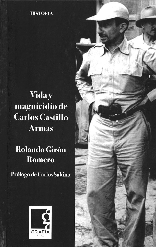 Vida y magnicidio de Carlos Castillo Armas | Bookstore - UFM