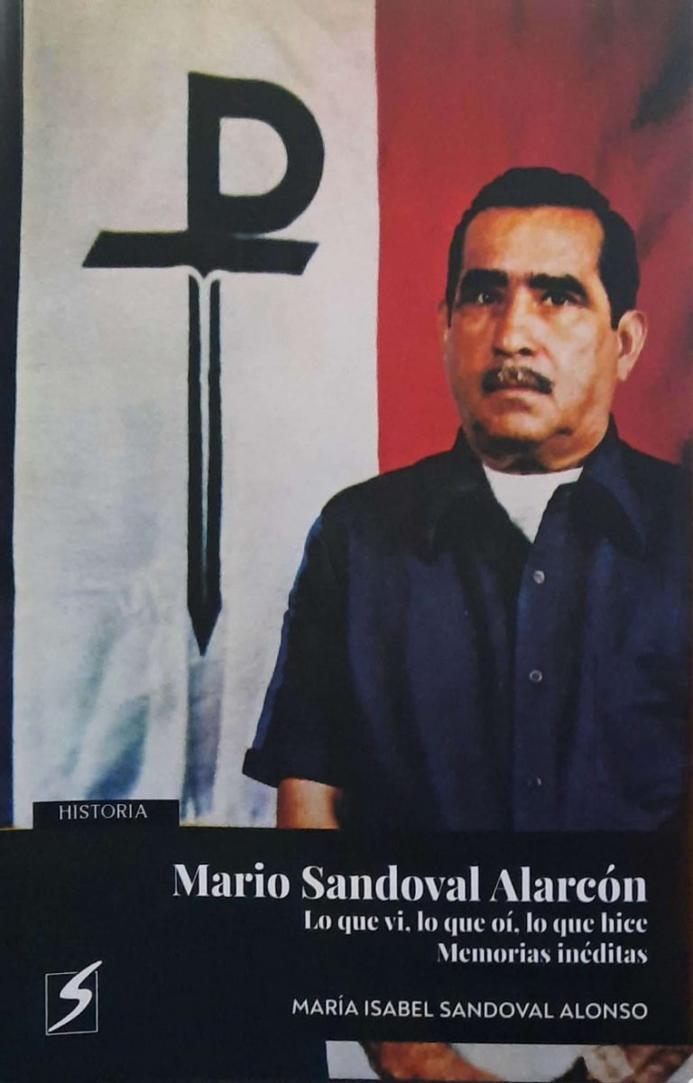 Mario Sandoval Alarcón. Lo que vi, lo que oí, lo que hice, memorias inéditas | Bookstore - UFM